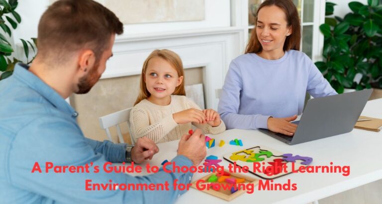 A Parent’s Guide to Choosing the Right Learning Environment for Growing ...